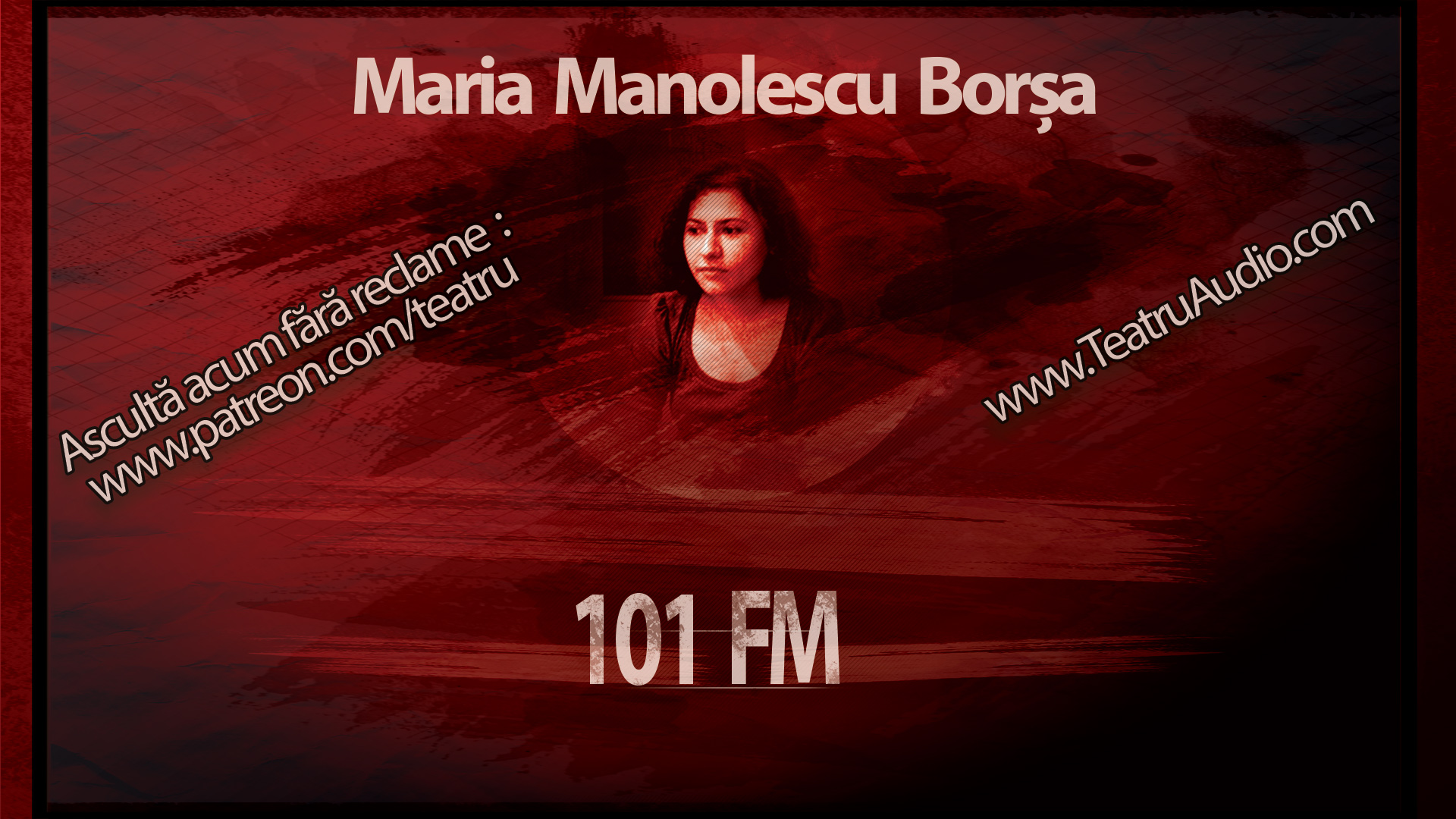 101 FM - Maria Manolescu Borsa - Teatru Teatru Radiofonic