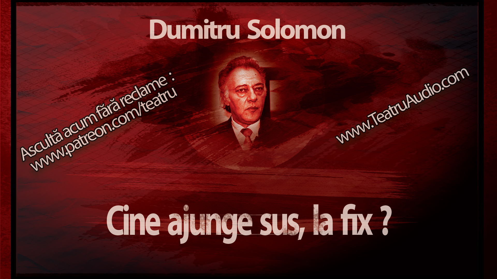 Dumitru Solomon - Cine ajunge sus, la fix - Teatru Audio
