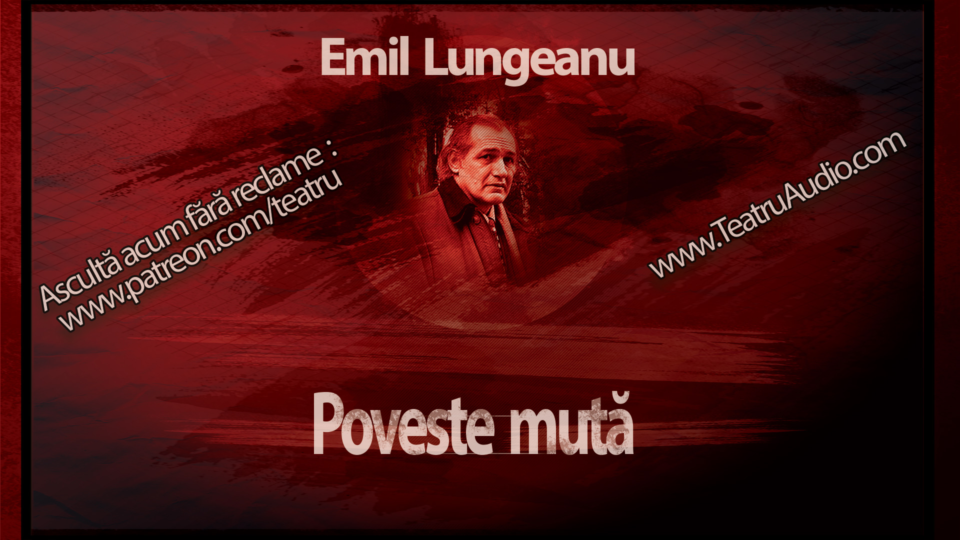 Emil Lungeanu - Poveste muta - Teatru - Teatru radiofonic