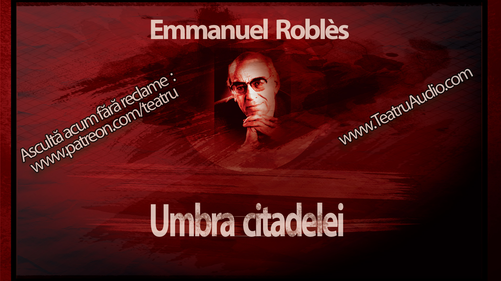 Emmanuel Roblès - Umbra citadelei - Teatru - Teatru Audio