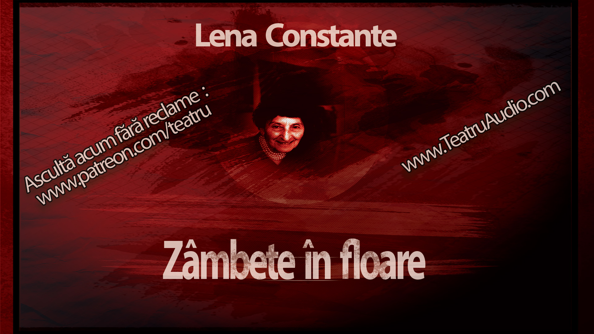 Lena Constante - Zambete in floare - Teatru - Teatru Audio