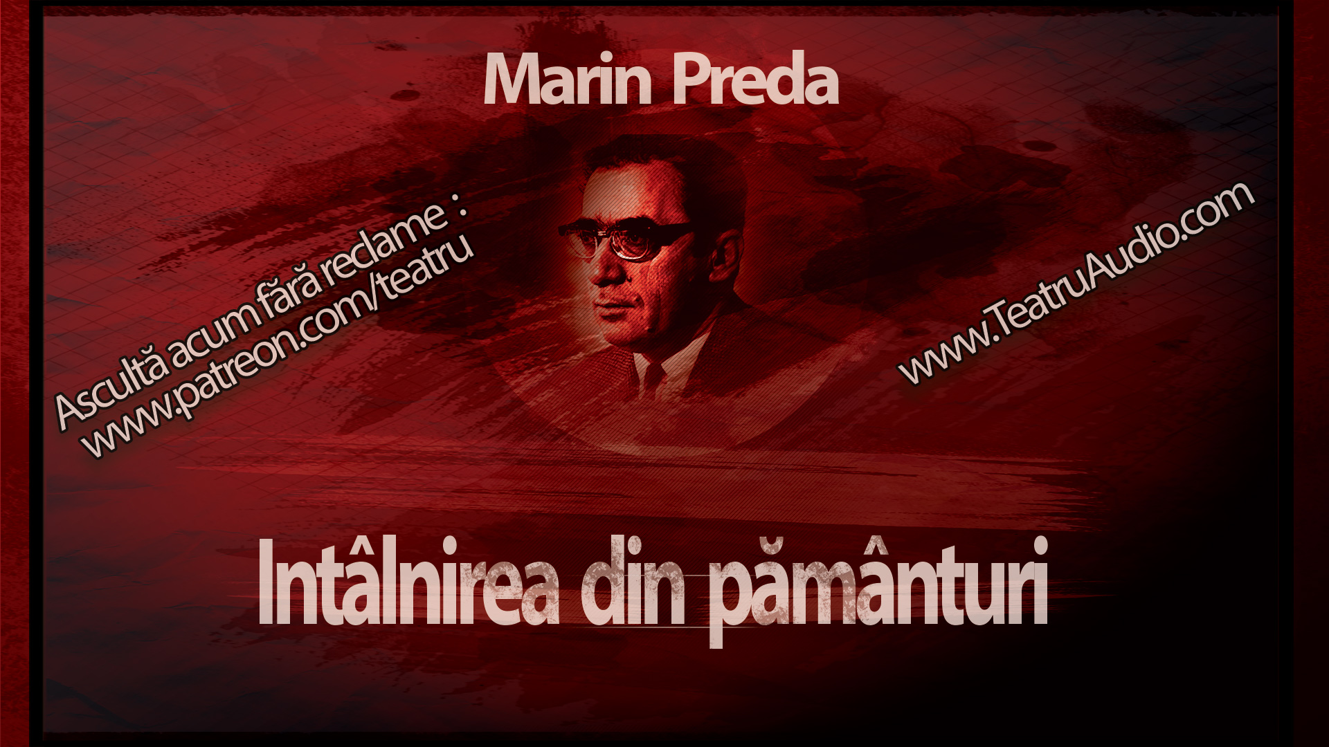 Marin Preda - Întâlnirea din pământuri - Teatru Radiofonic