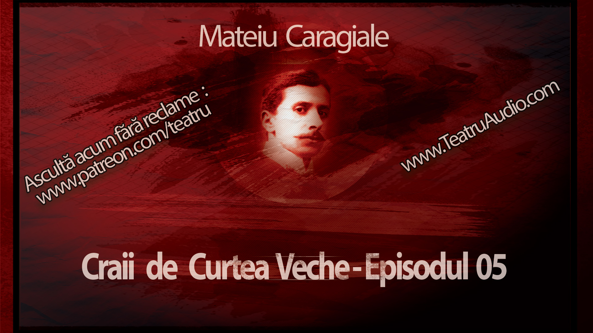 Mateiu Caragiale - Craii de Curtea Veche - Teatru