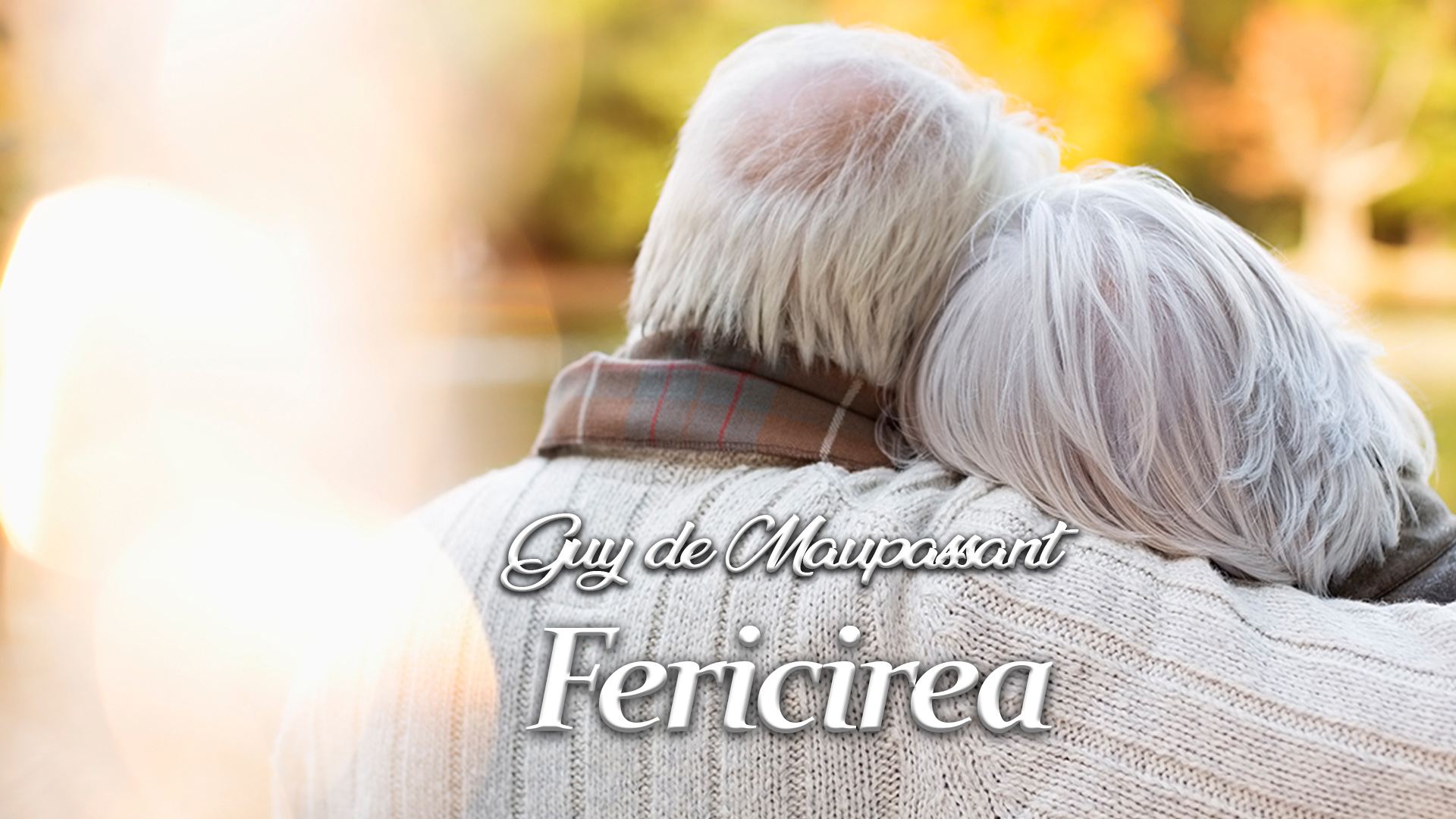 Fericirea - Guy de Maupassant | Teatru Audio