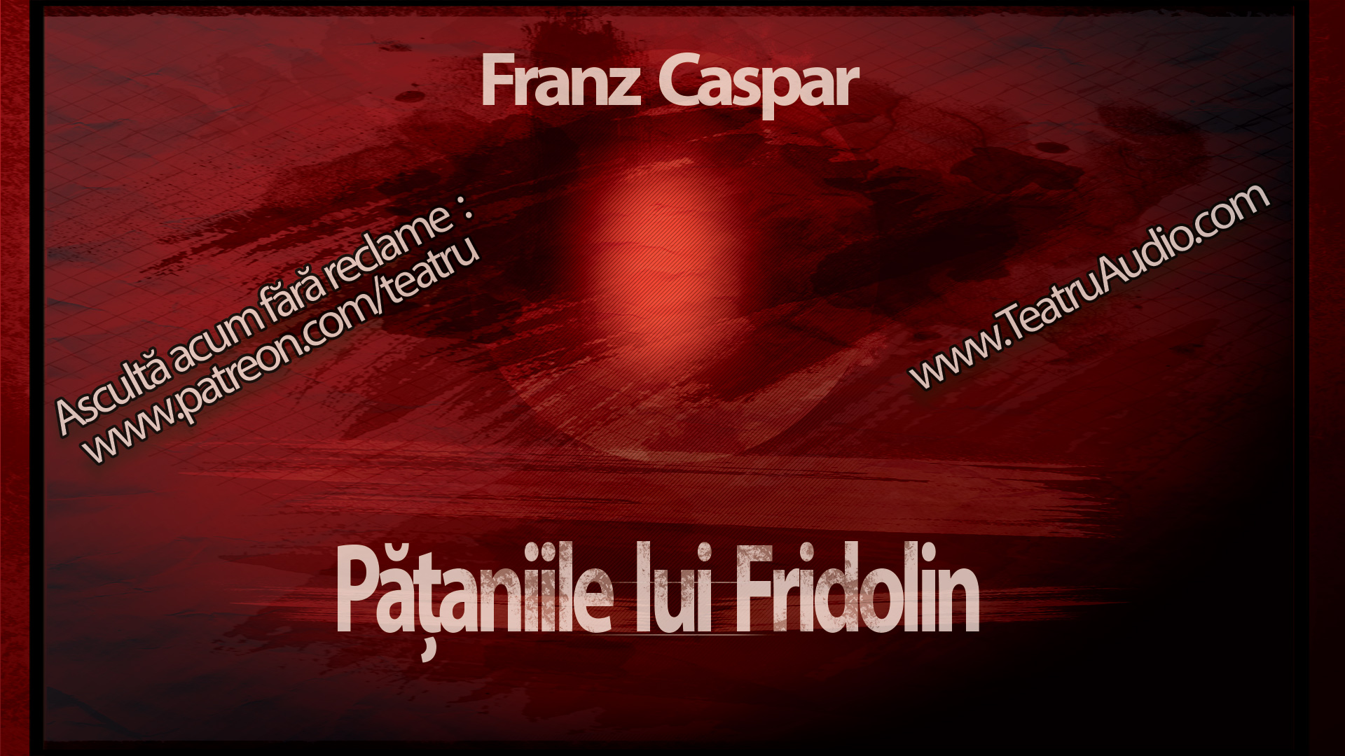 Pataniile lui Fridolin - Franz Caspar - Teatru - Teatru Audio