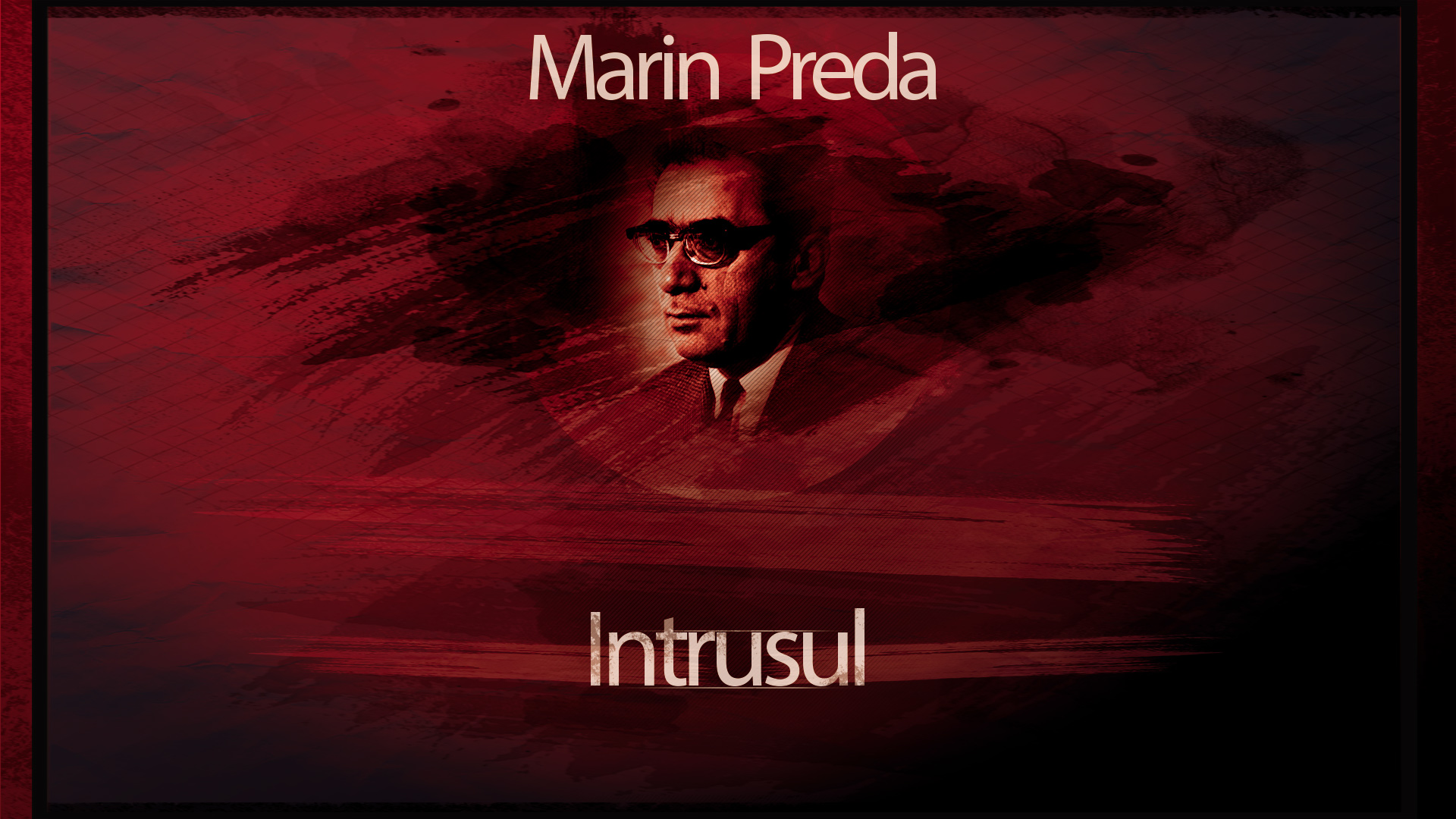 Intrusul - Marin Preda | Teatru Audio
