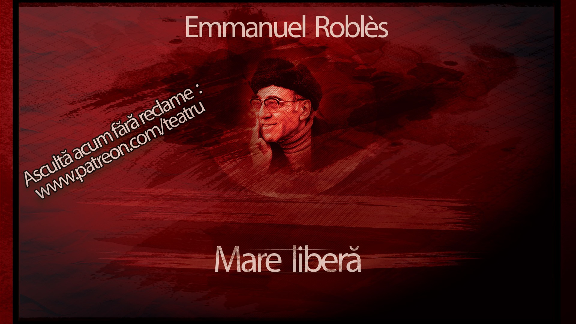 Mare libera - Emmanuel Robles - Teatru Radiofonic Robles