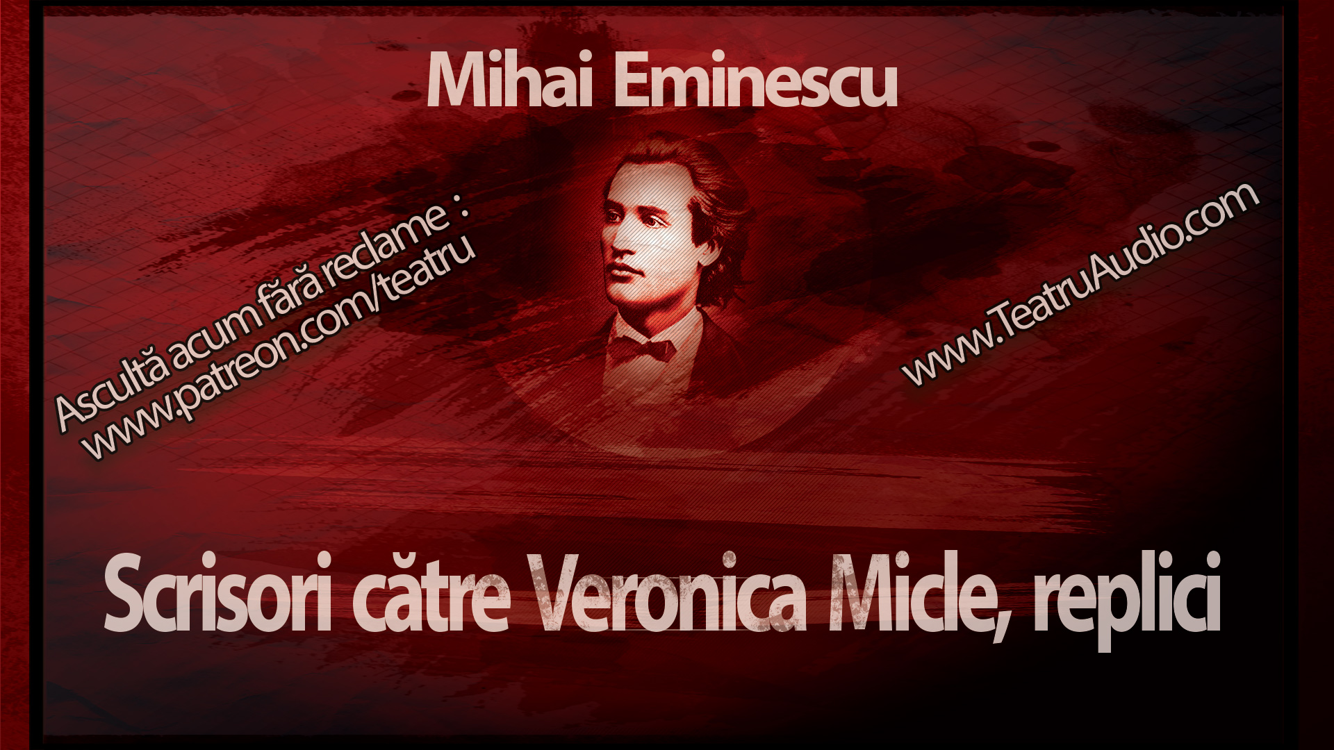 Mihai Eminescu, Veronica Micle - Replici - Teatru Audio
