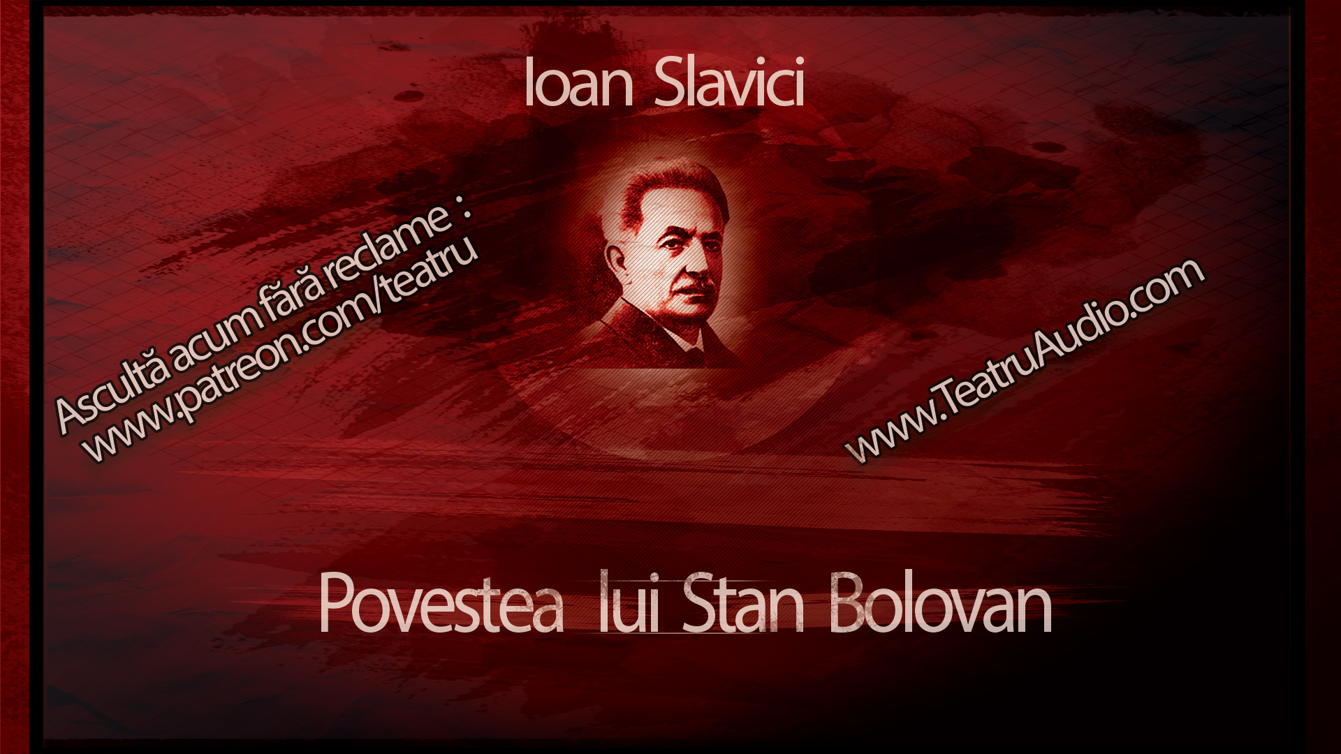 Ioan Slavici - Povestea lui Stan Bolovan - Teatru Radiofonic