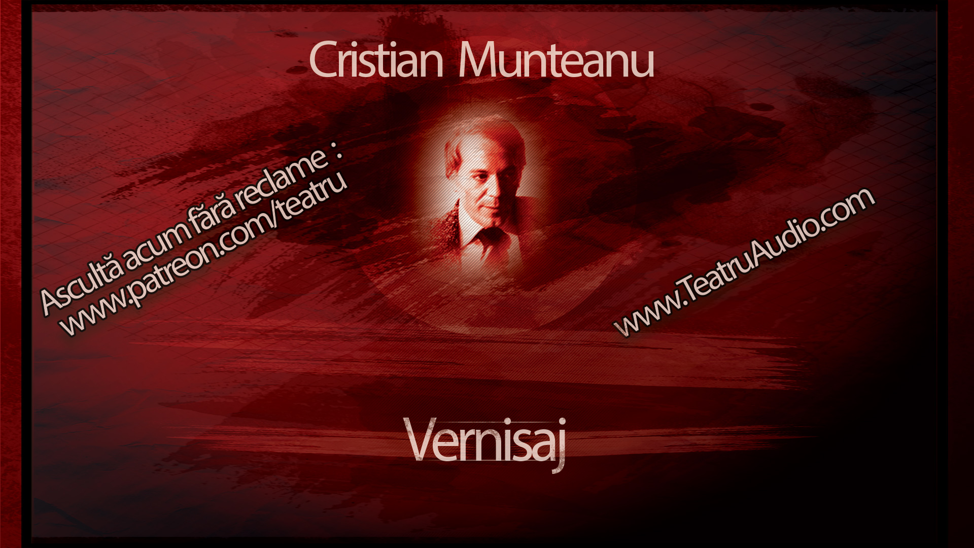 Cristian Munteanu - Vernisaj - Teatru Audio Cristian Munteanu