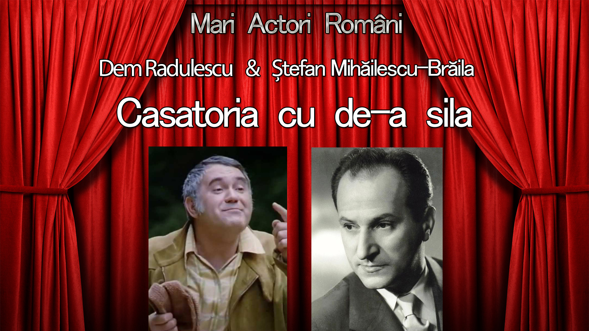 Casatoria cu de-a sila - Dem Radulescu si Stefan Mihailescu-Braila ...